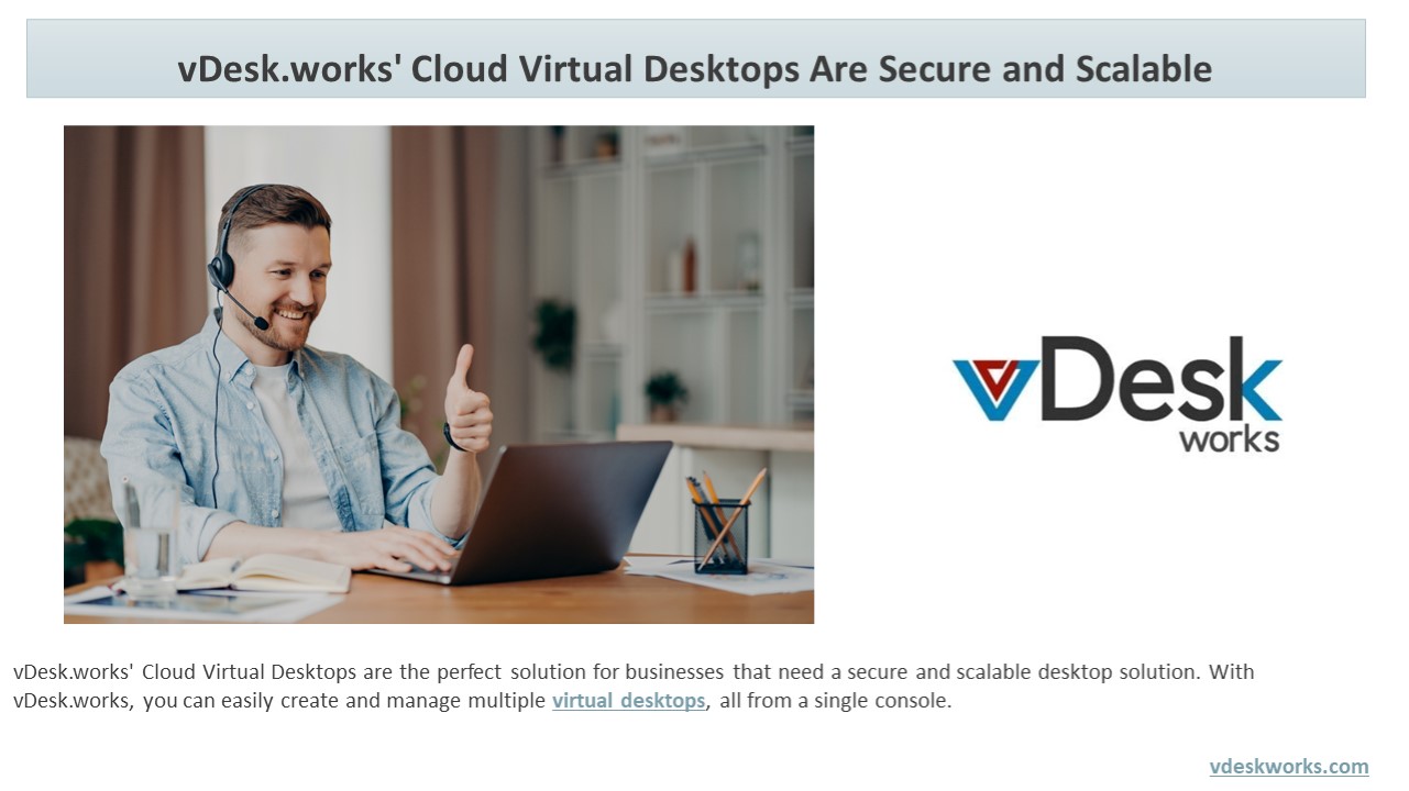 vDesk.works' Cloud Virtual Desktops Are Secure and Scalable presentation | free to download