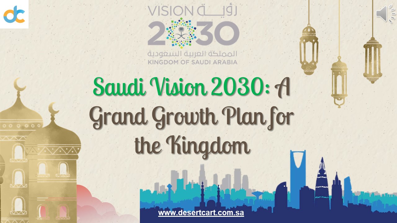 Saudi Vision 2030: A Grand Growth Plan for the Kingdom presentation ...