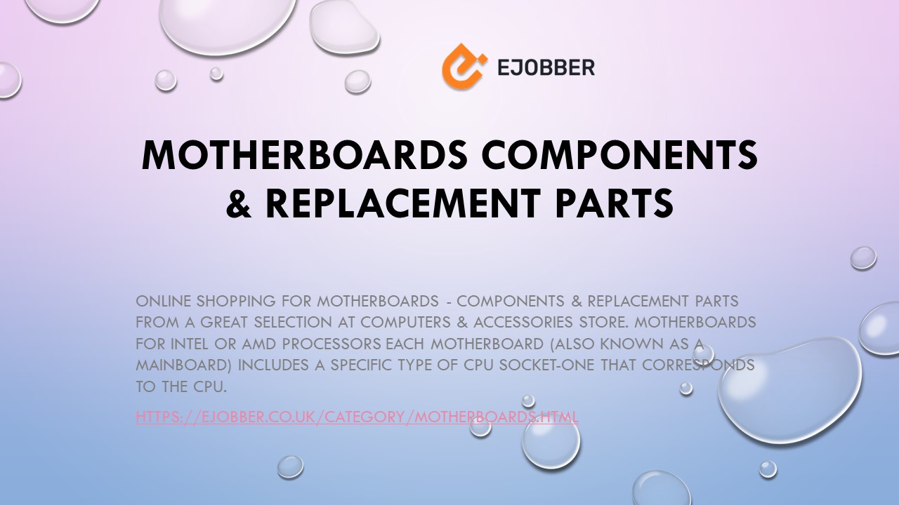 Motherboards Components & Replacement Parts presentation | free to download