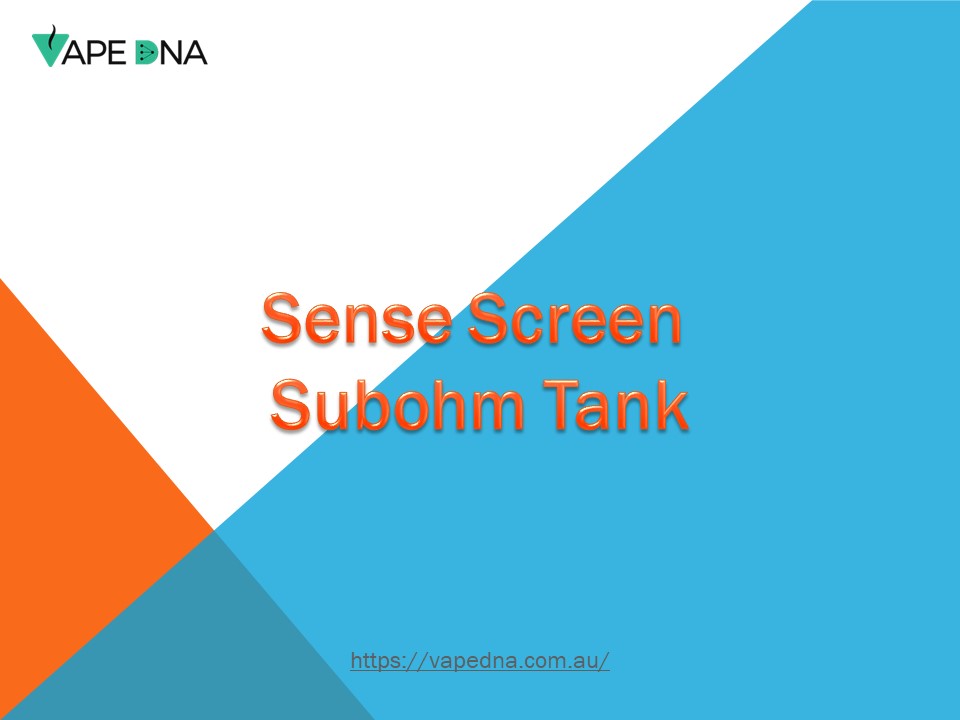 PPT – Sense Screen Subohm Tank PowerPoint presentation | free to ...