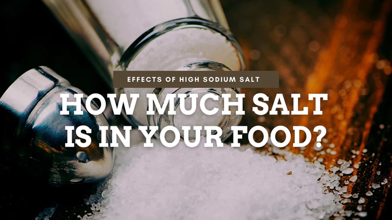 How Much Salt is in Your Food ? Effect of High Sodium Salt presentation ...