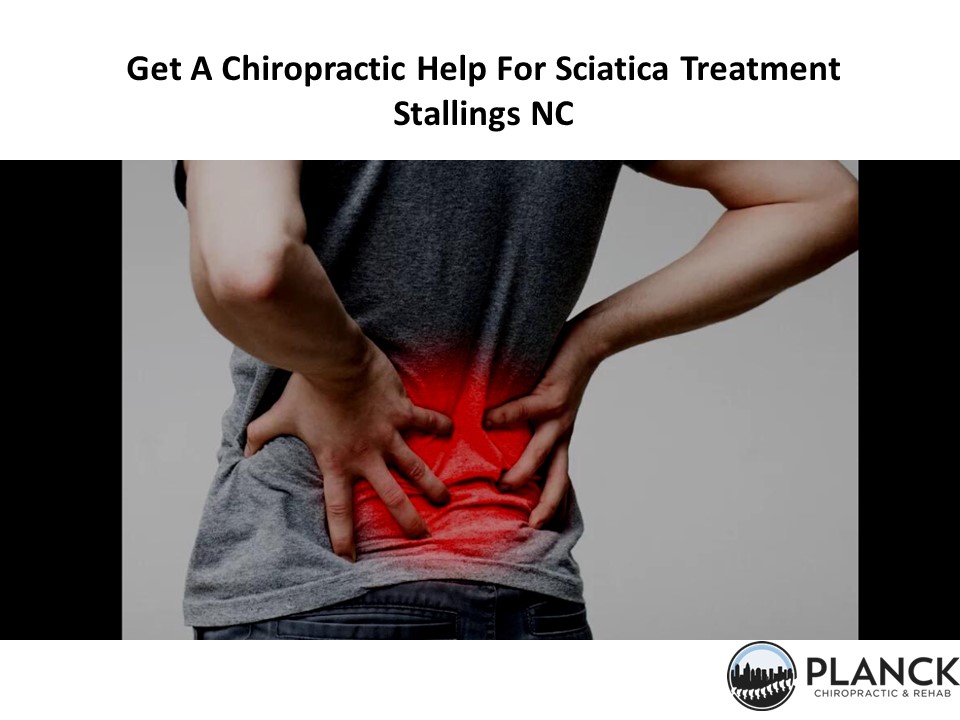 PPT – Get A Chiropractic Help For Sciatica Treatment Stallings NC ...