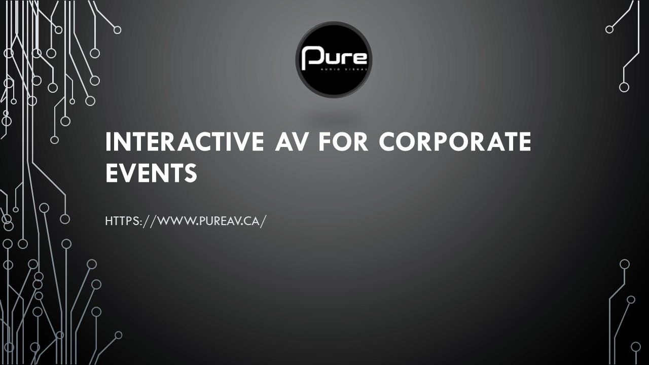 PPT – INTERACTIVE AV FOR CORPORATE EVENTS PowerPoint presentation ...