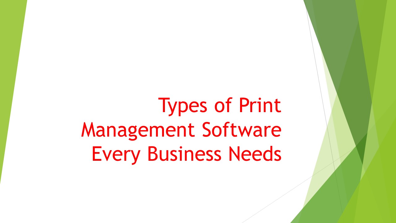 PPT – Types of Print Management Software Every Business Needs ...