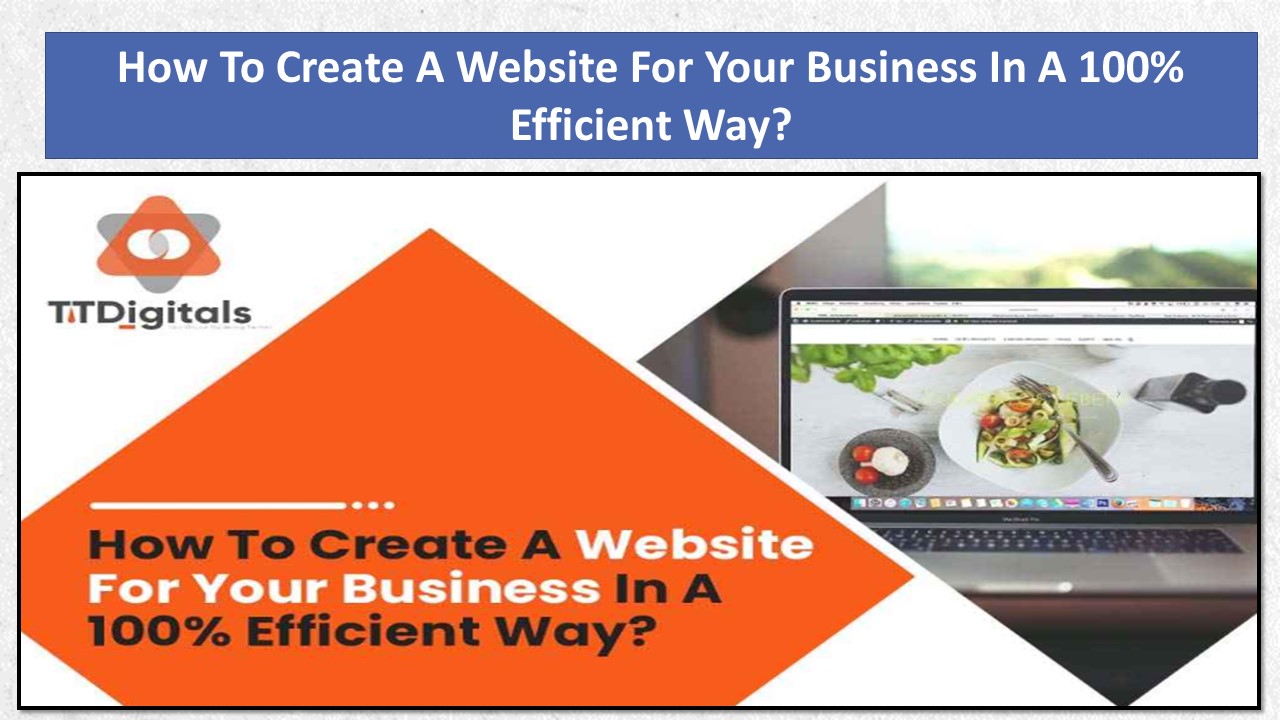 How To Create A Website For Your Business In A 100% Efficient Way ...