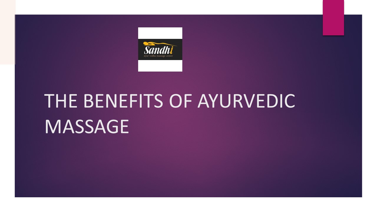 PPT – The Benefits of Ayurvedic Massage Dubai PowerPoint presentation | free to download - id ...