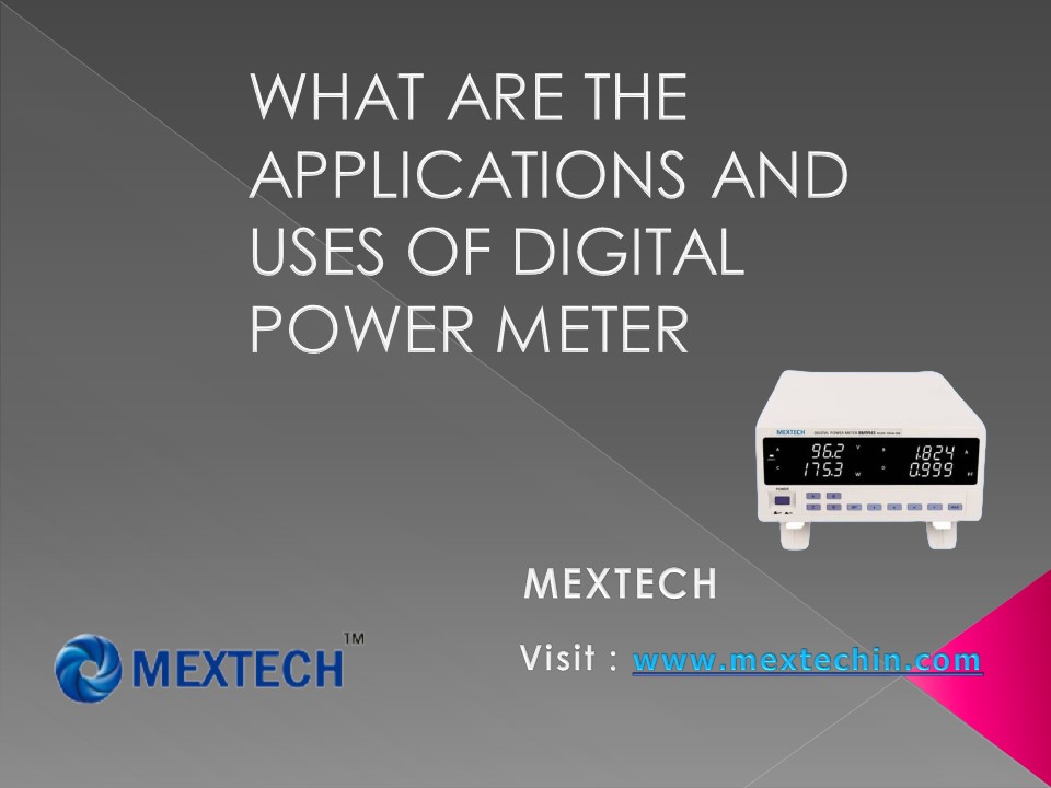 WHAT ARE THE APPLICATIONS AND USES OF DIGITAL POWER METER presentation ...