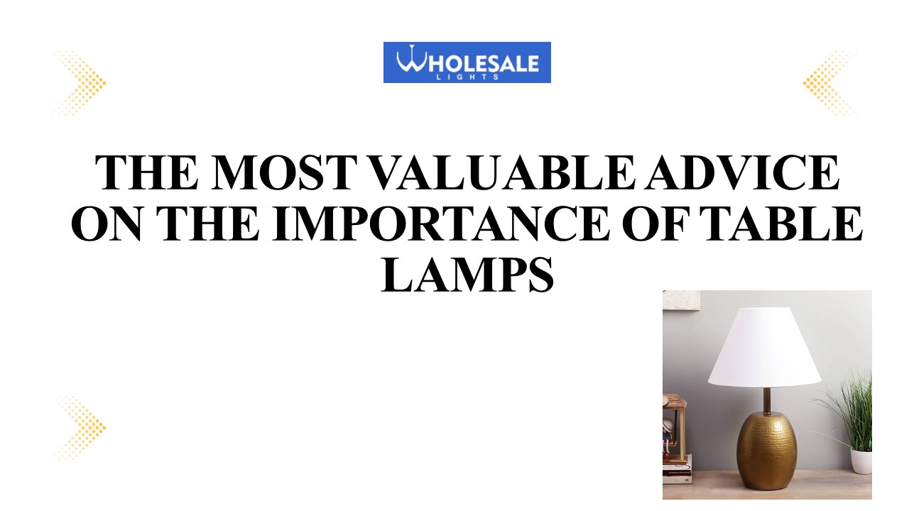 The Most Valuable Advice on the Importance of Table Lamps presentation ...