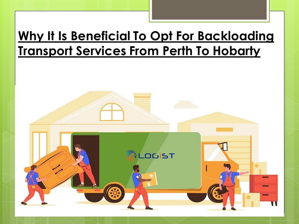 Why It Is Beneficial To Opt For Backloading Transport Services From ...