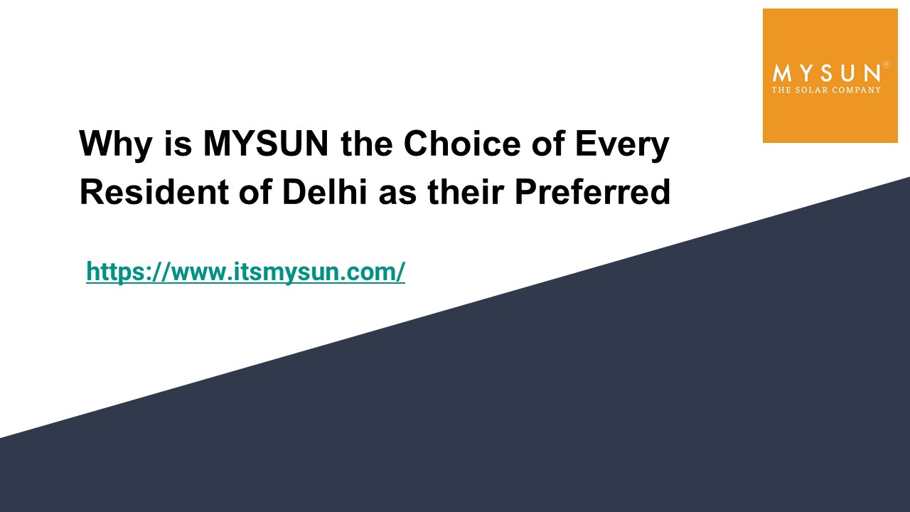 Why is MYSUN the Choice of Every Resident of Delhi as their Preferred ...