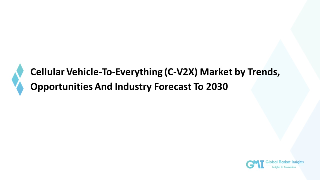 Cellular Vehicle-To-Everything (C-V2X) Market To Expand Lucratively ...