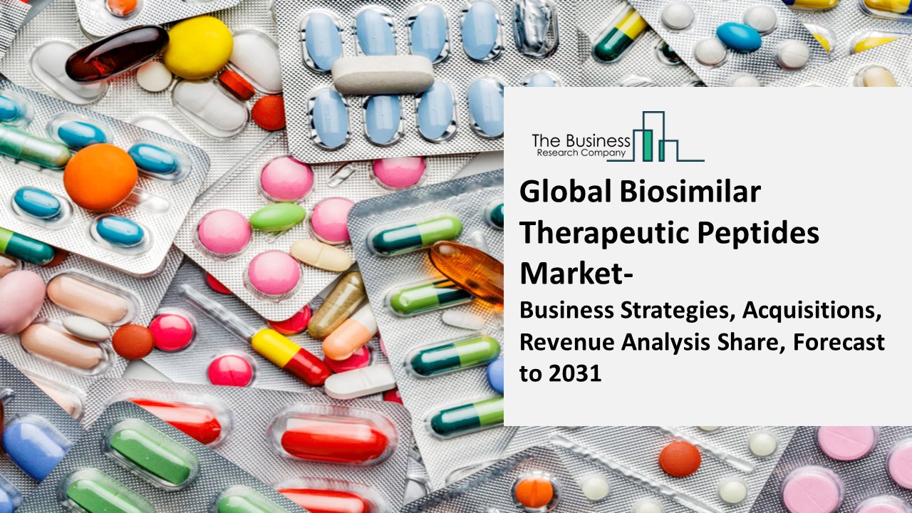 Global Biosimilar Therapeutic Peptides Market Outlook Through 2023-2032 ...