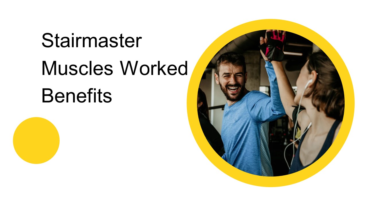 Stairmaster Muscles Worked Benefits presentation | free to download