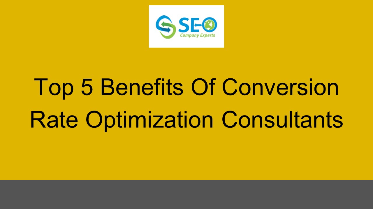 PPT – Top 5 Benefits Of Conversion Rate Optimization Consultants PowerPoint presentation | free ...
