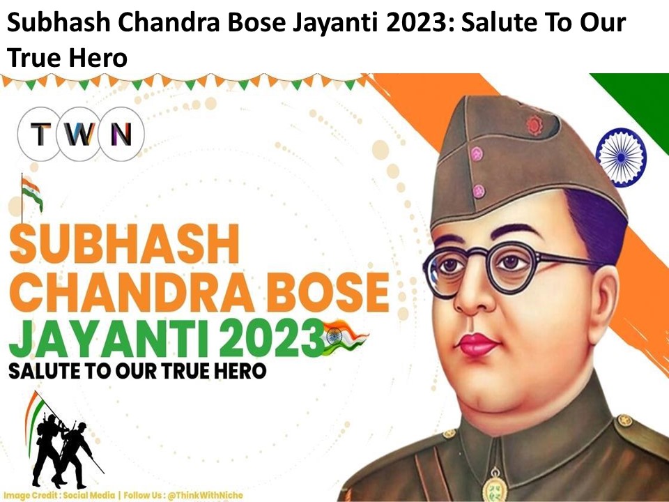 Subhash Chandra Bose Jayanti 2023: Salute To Our True Hero presentation ...