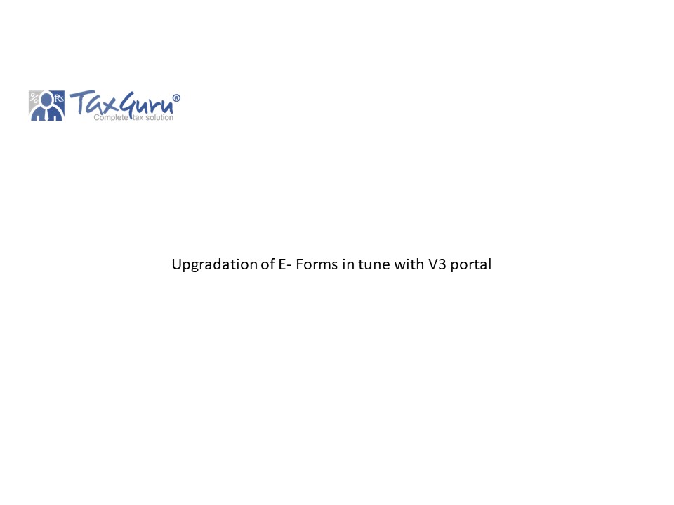 Upgradation of E- Forms in tune with V3 portal presentation | free to ...