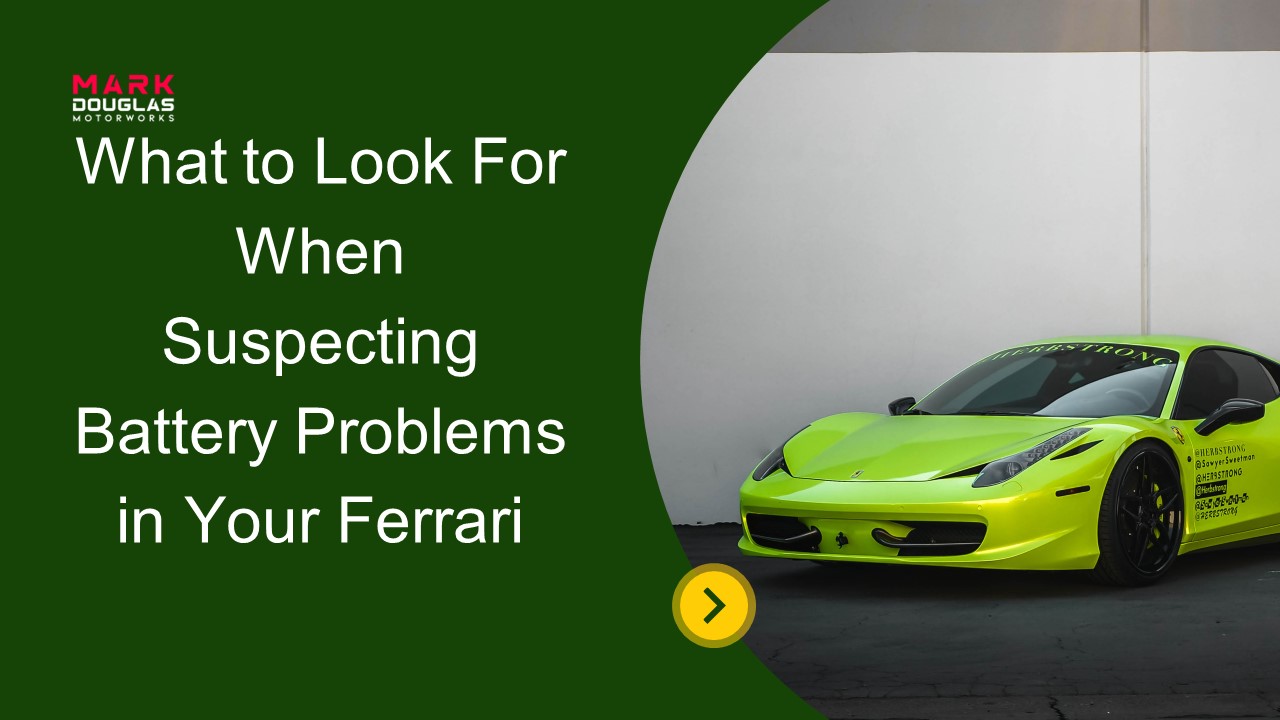 PPT – What to Look For When Suspecting Battery Problems in Your Ferrari ...