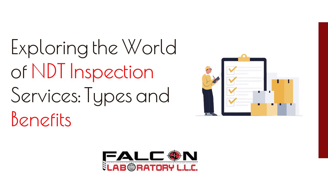 Exploring the World of NDT Inspection Services: Types and Benefits ...
