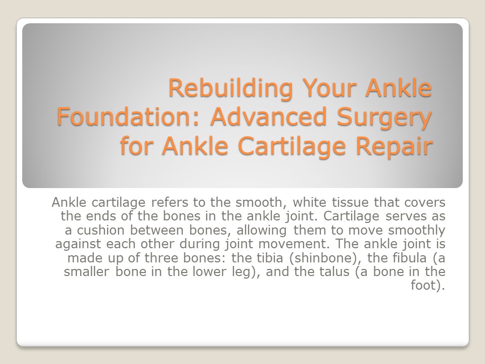 PPT – Rebuilding Your Ankle Foundation: Advanced Surgery for Ankle ...