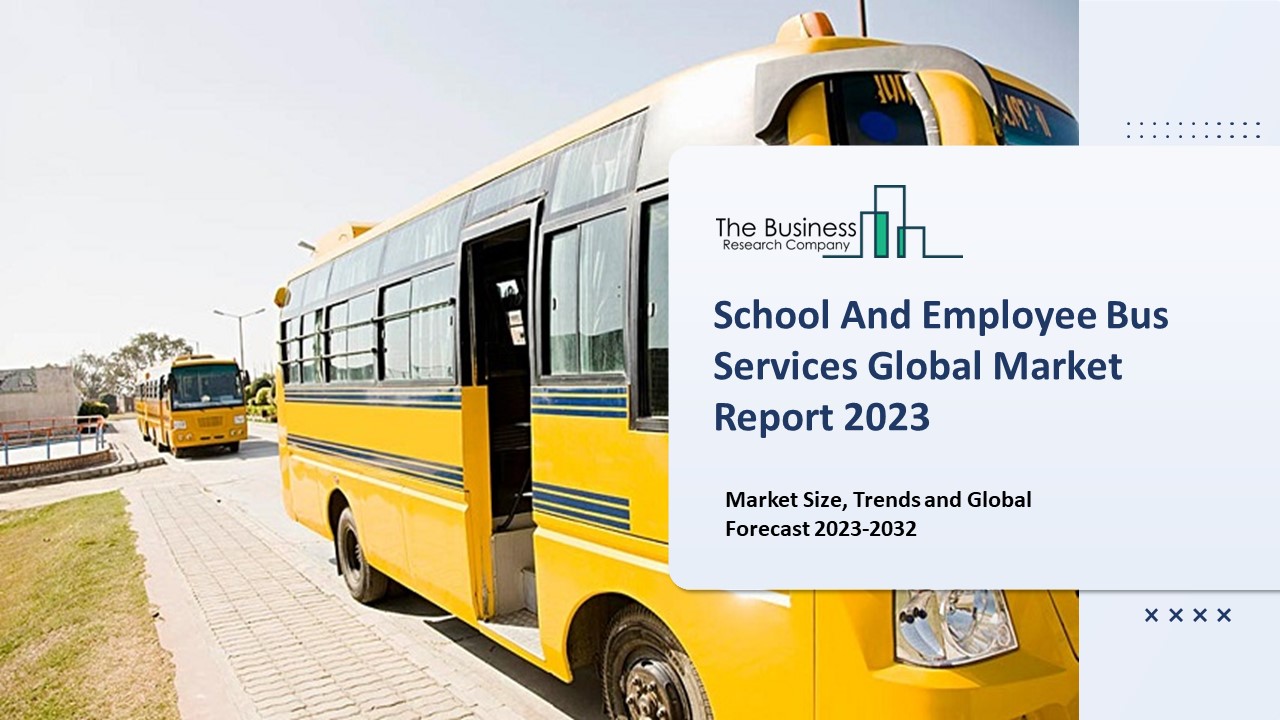 School And Employee Bus Services Market By Product Type, By ...