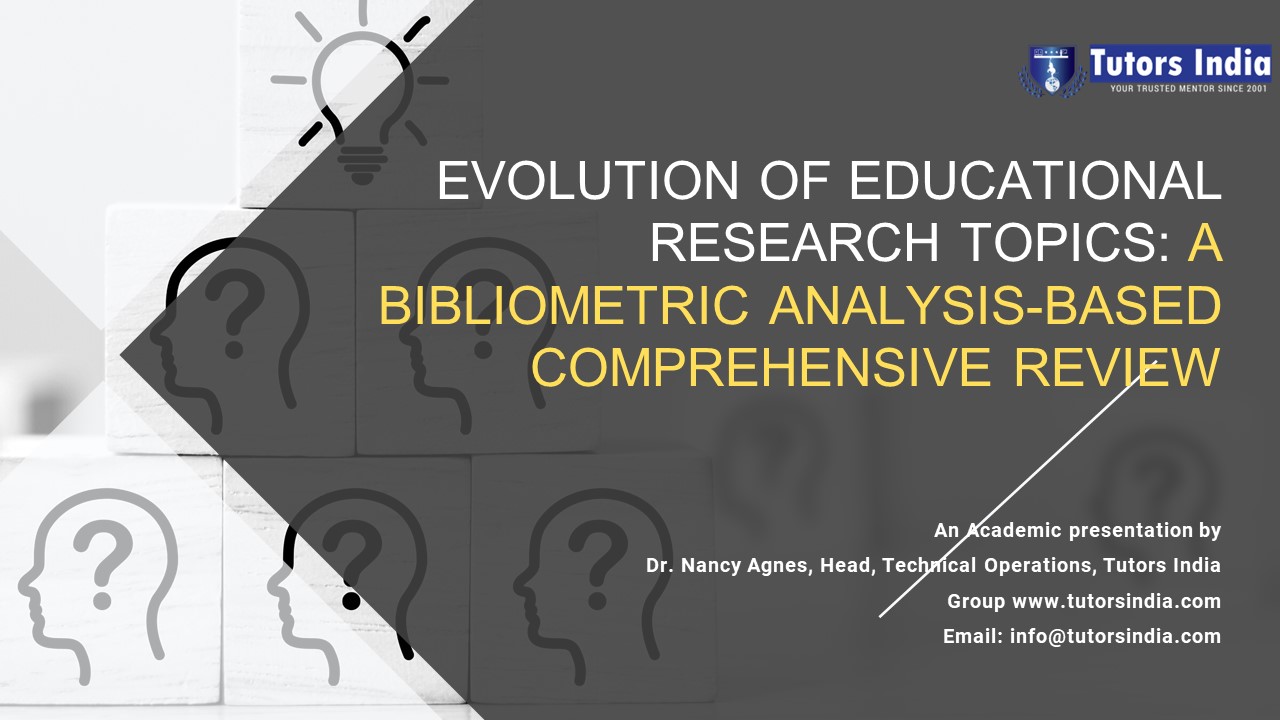 A Bibliometric Analysis-Based Comprehensive Review - Evolution of educational research topics ...