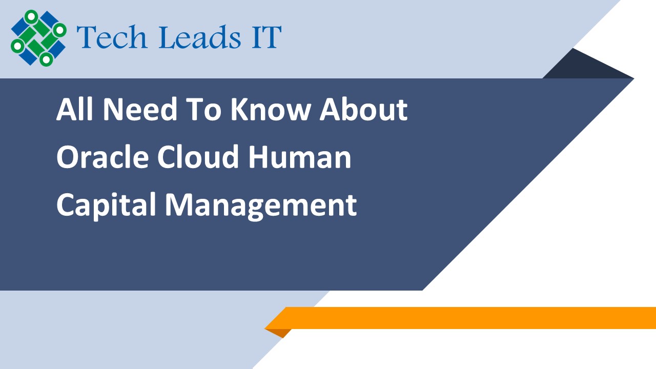 All Need To Know About Oracle Cloud Human Capital Management ...