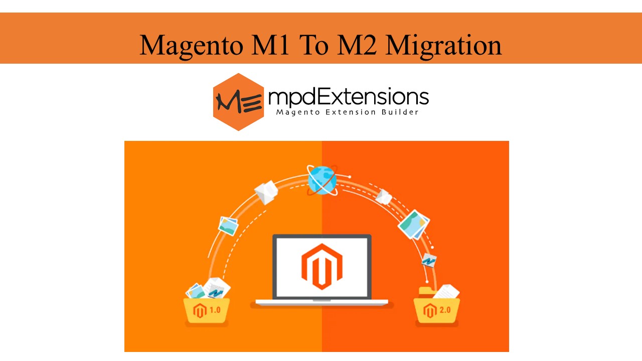 Magento M1 To M2 Migration presentation | free to download