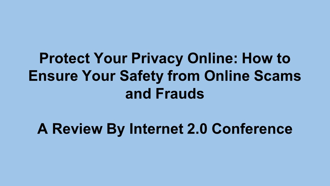 Protect Your Privacy Online: How to Ensure Your Safety from Online ...
