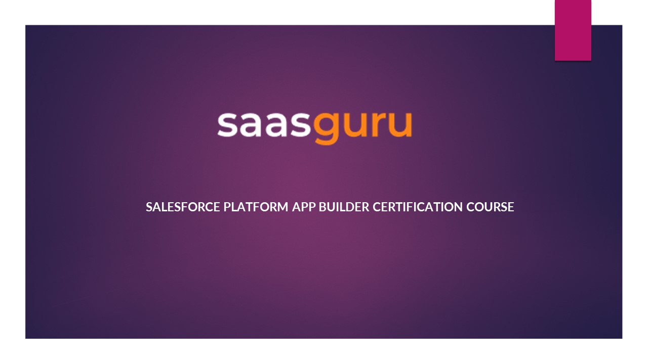 Salesforce Platform App Builder Certification Course presentation ...