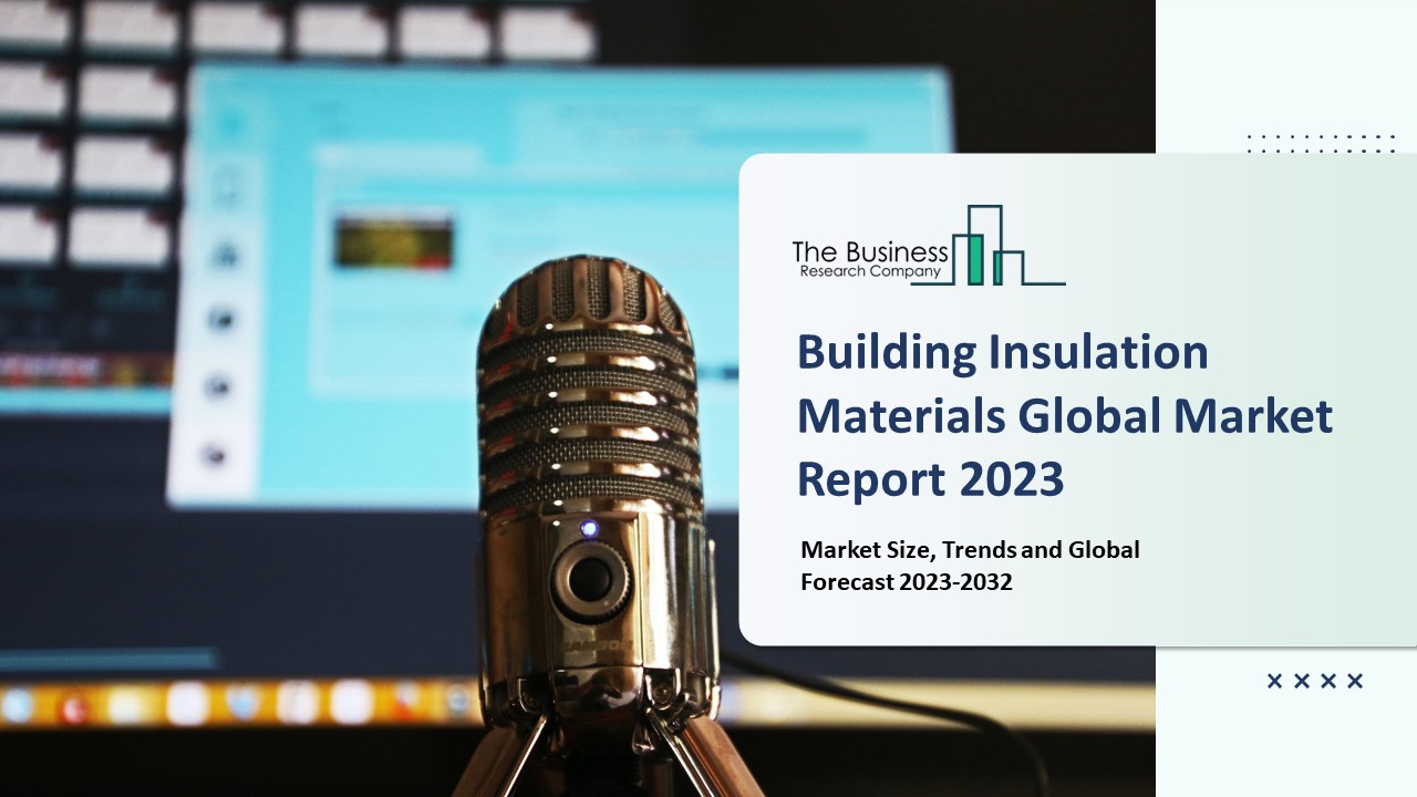 PPT – Building Insulation Materials Market 2023-2032: Outlook, Growth, And Demand PowerPoint ...