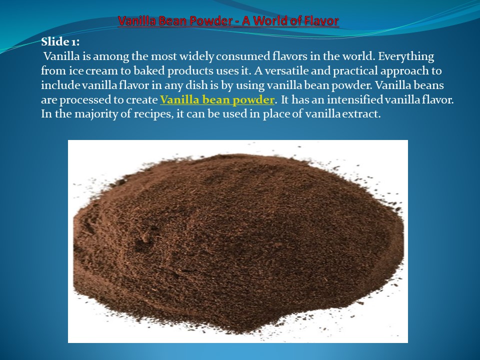 Vanilla Bean Powder - A World of Flavor presentation | free to download