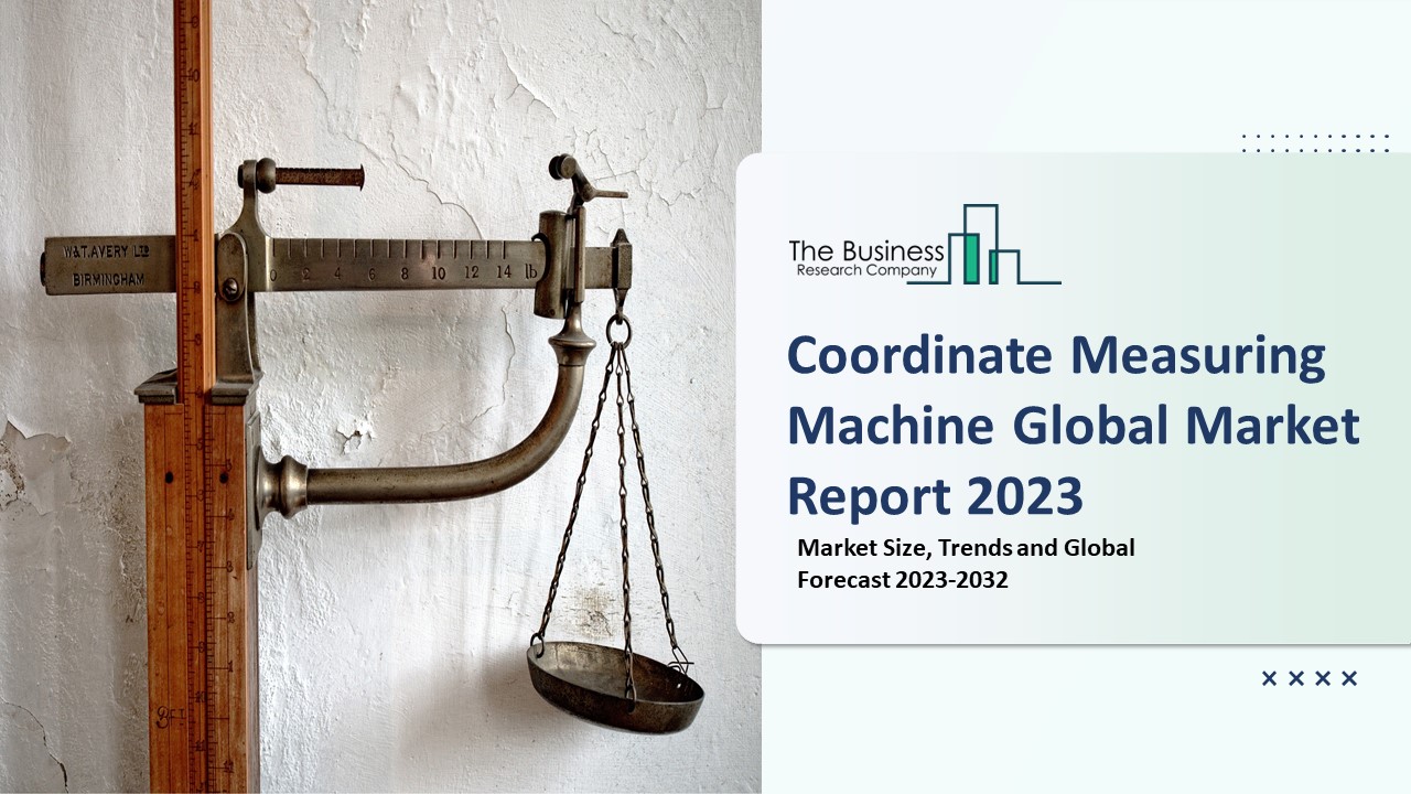 Coordinate Measuring Machine Market Industry Outlook, Opportunities in ...