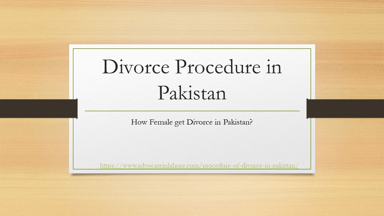 PPT – Basic Divorce Procedure in Pakistan For Females (2023) PowerPoint presentation | free to ...