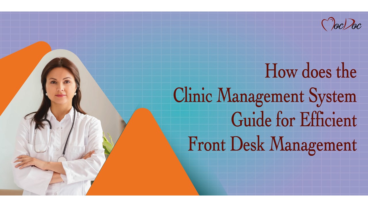 PPT – How does the Clinic Management System Guide for Efficient Front ...