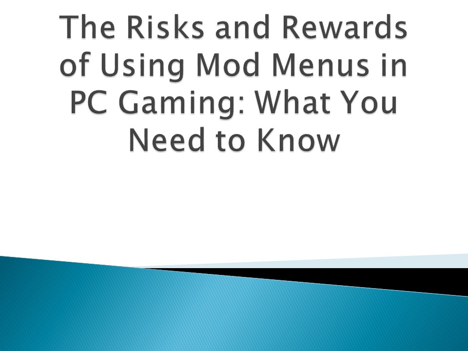 PPT – The Risks and Rewards of Using Mod Menus in PC Gaming: What You ...