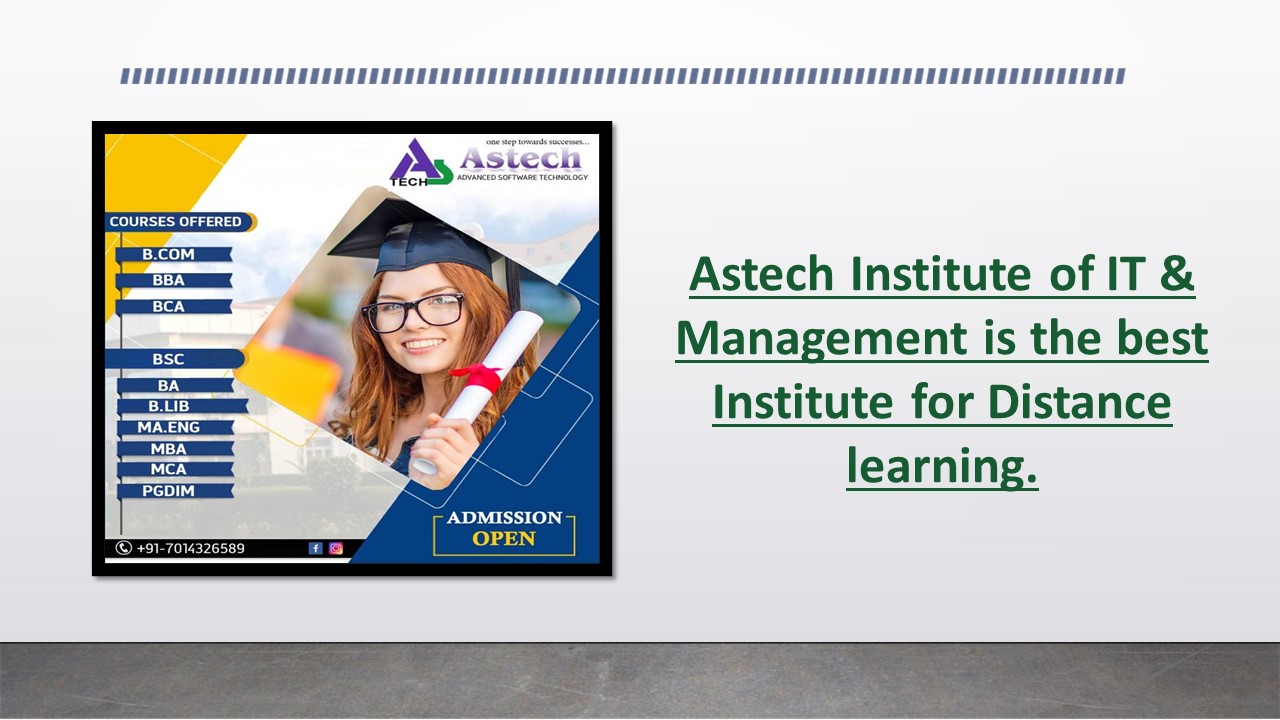 Astech Institute of IT & Management is the best Institute for Distance ...