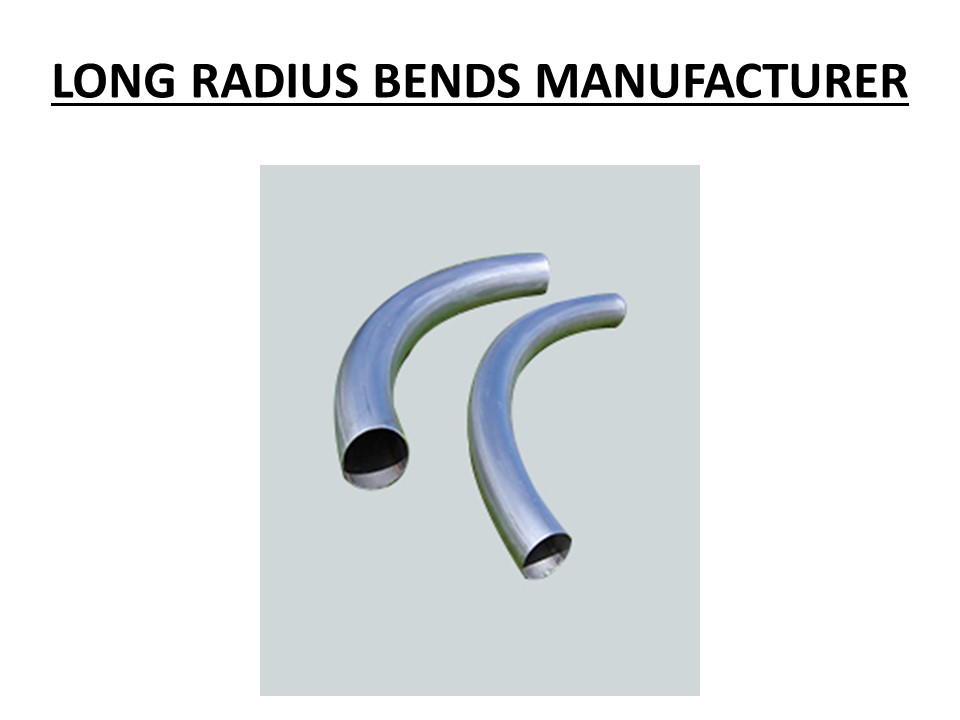 PPT – LONG RADIUS BENDS MANUFACTURER (1) PowerPoint presentation | free ...