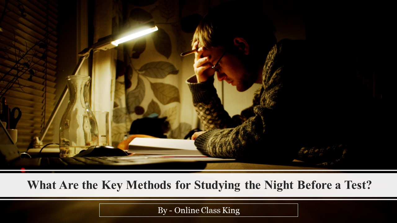 What Are the Key Methods for Studying the Night Before a Test ...