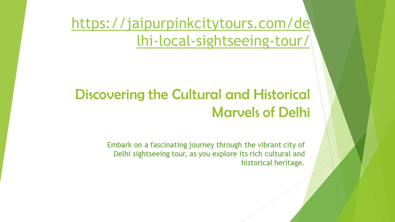 PPT – Discovering the Rich Heritage and Culture of Delhi: A Fascinating Sightseeing Tour ...