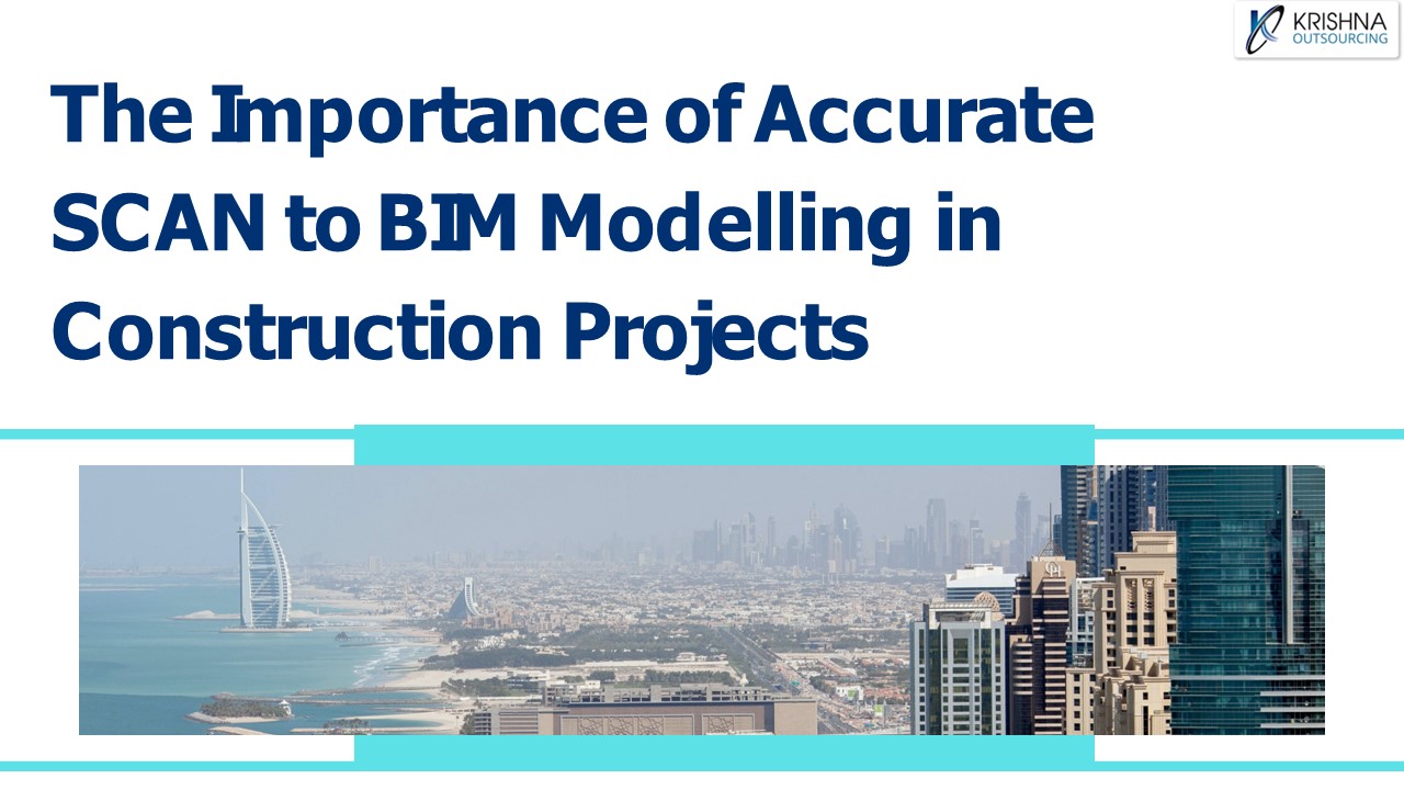 The Importance of Accurate SCAN to BIM Modelling in Construction ...