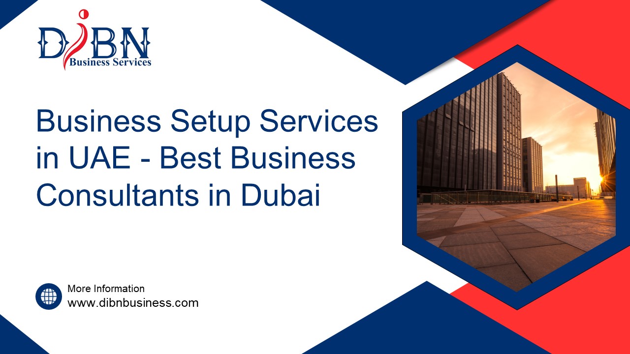 PPT – Business Setup Services in UAE - Best Business Consultants in Dubai PowerPoint ...