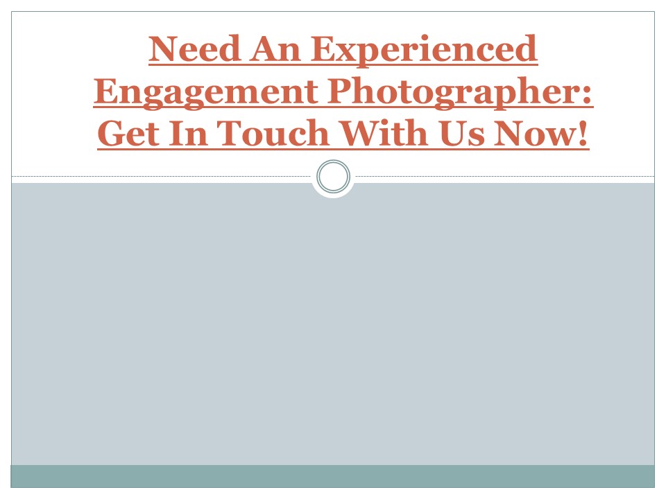 PPT – Need An Experienced Engagement Photographer: Get In Touch With Us ...