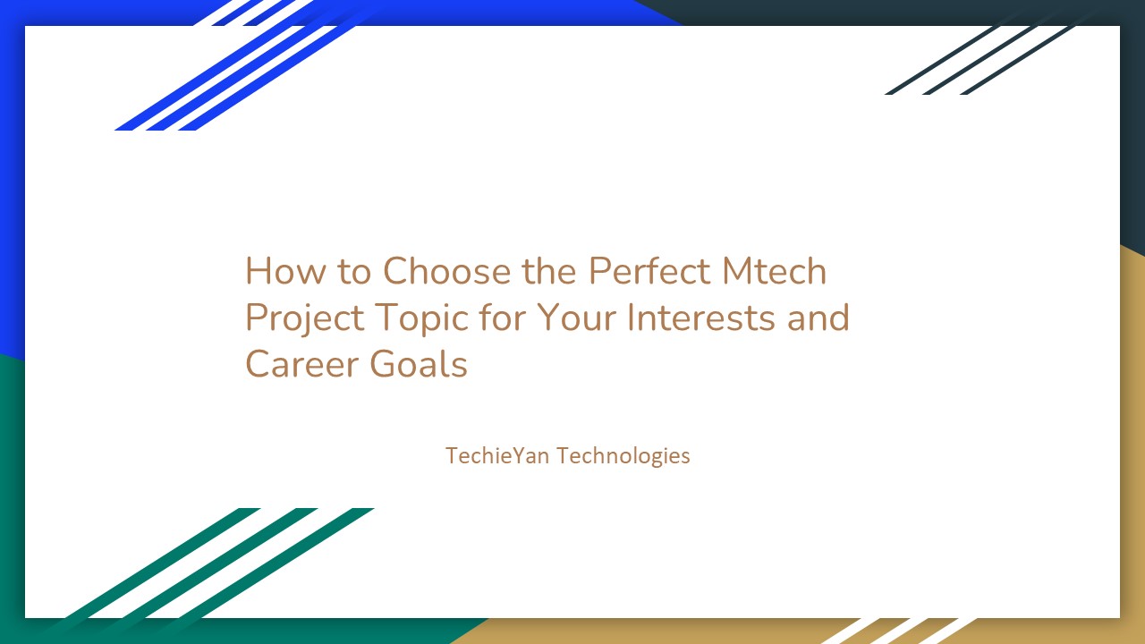 PPT – How to Choose the Perfect Mtech Project Topic for Your Interests ...