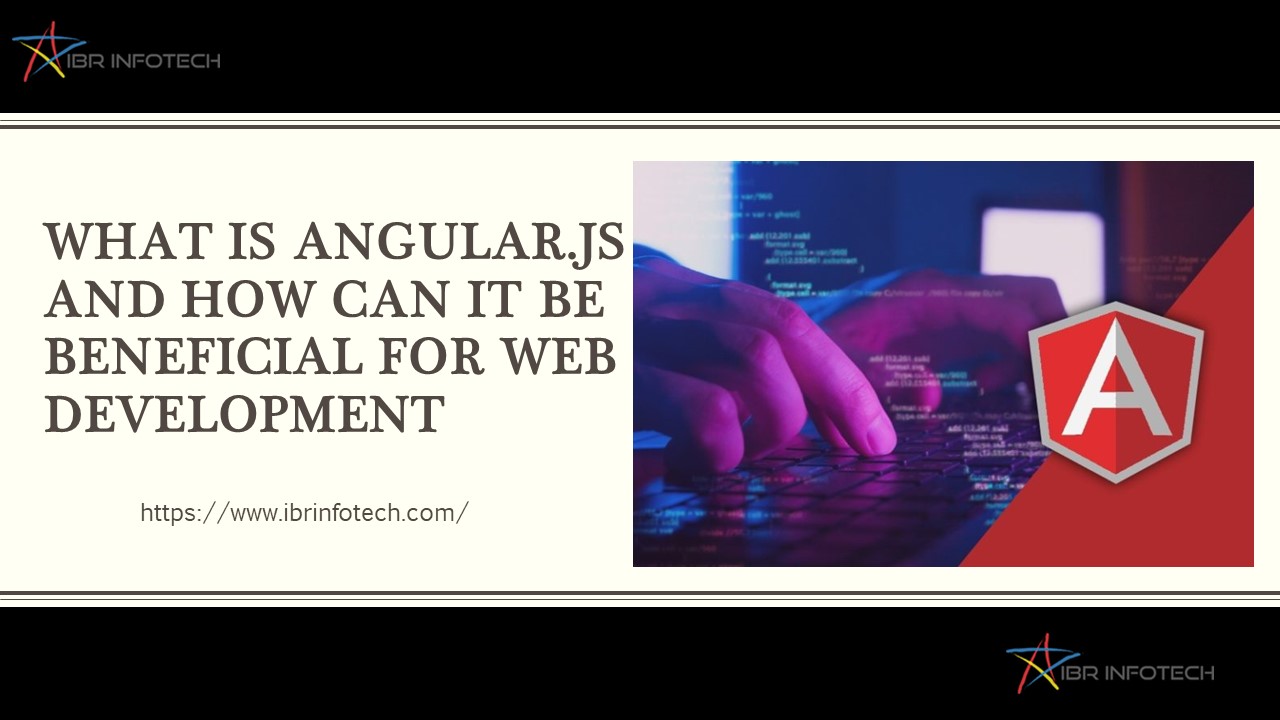 PPT – What is Angular.JS? And how can it be beneficial for Web Development? PowerPoint ...