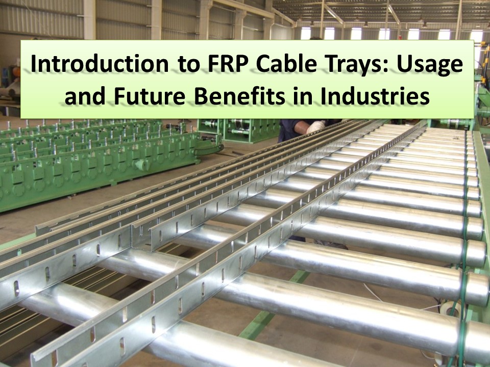 What are the usage and future benefits of FRP Industries? presentation ...