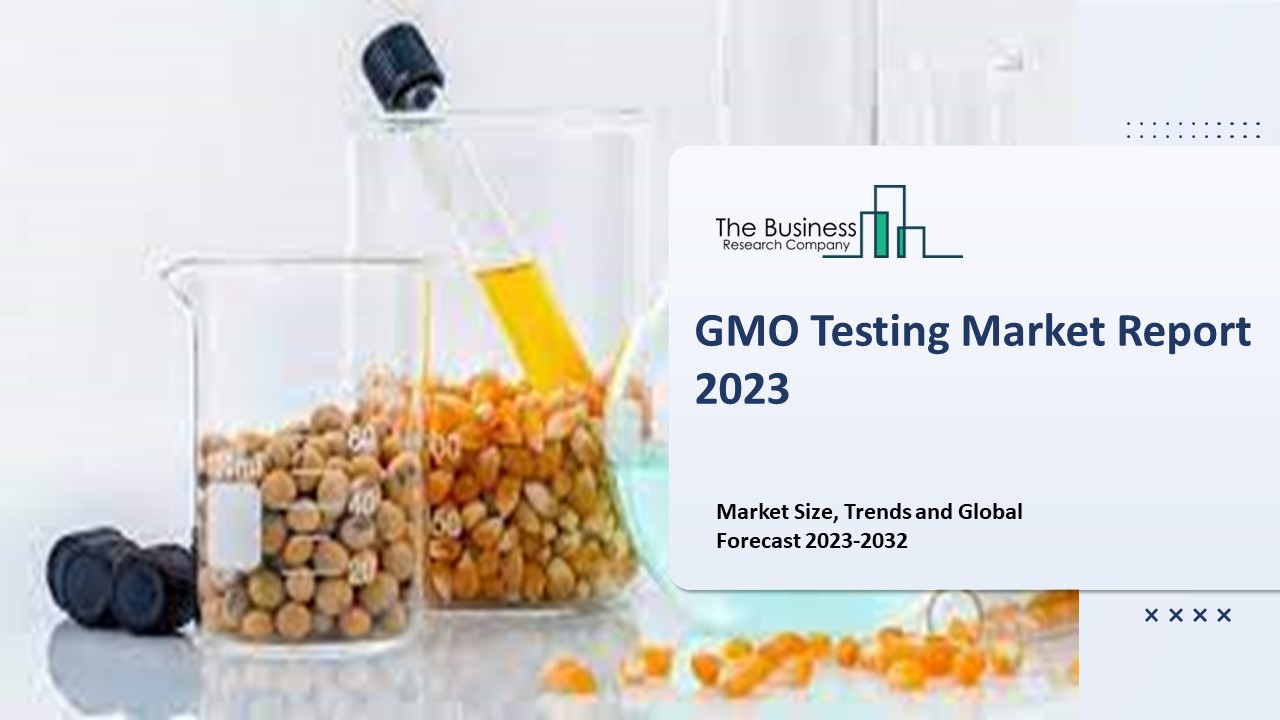 PPT – GMO Testing Market : Technology Advancements, Industry Insights ...
