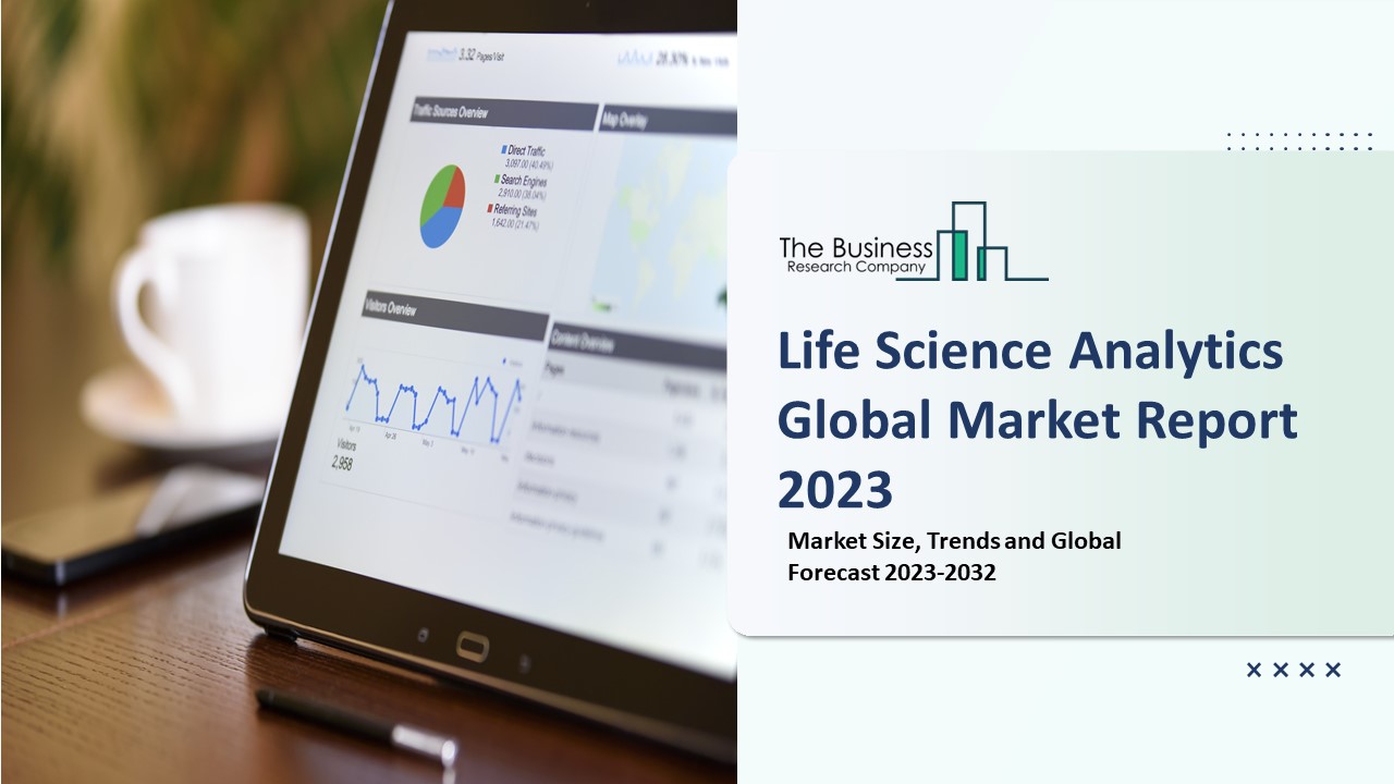 Life Science Analytics Market Outlook, Business Opportunities And ...