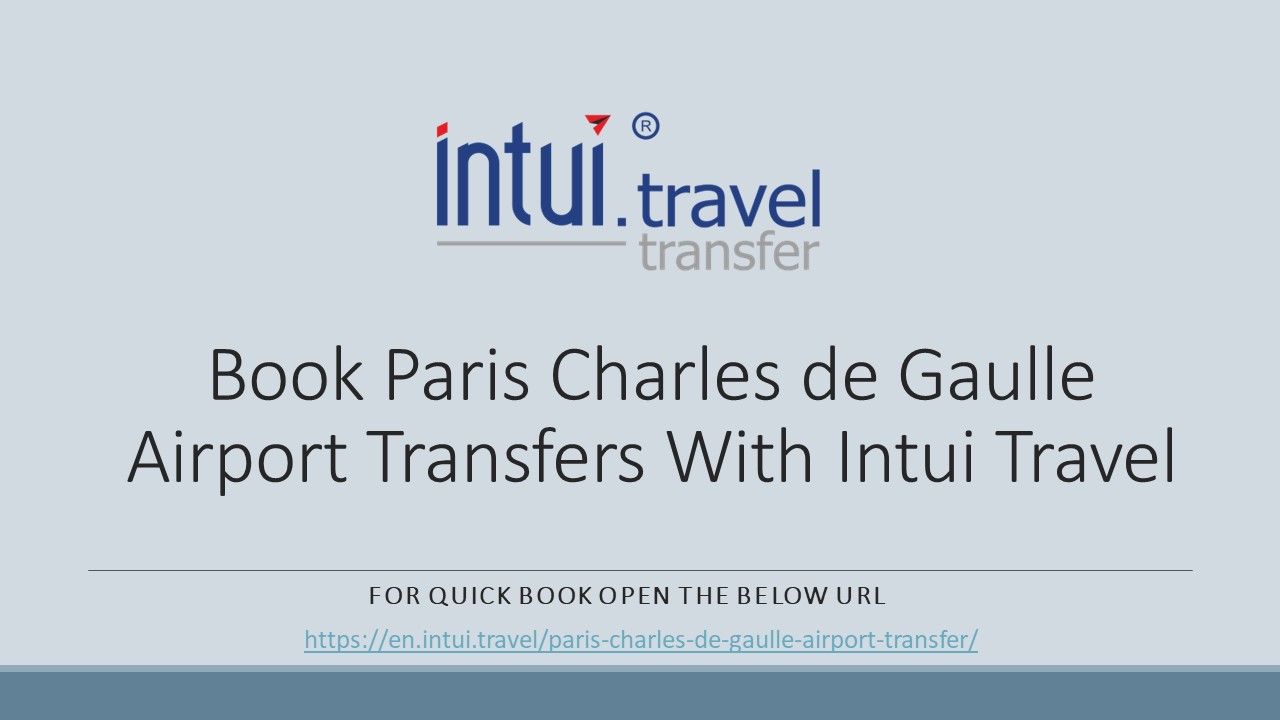 Book Paris Charles de Gaulle Airport Transfers With Intui Travel ...
