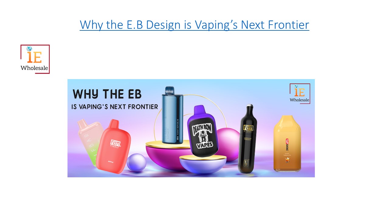 Why the E.B Design is Vaping’s Next Frontier presentation | free to ...