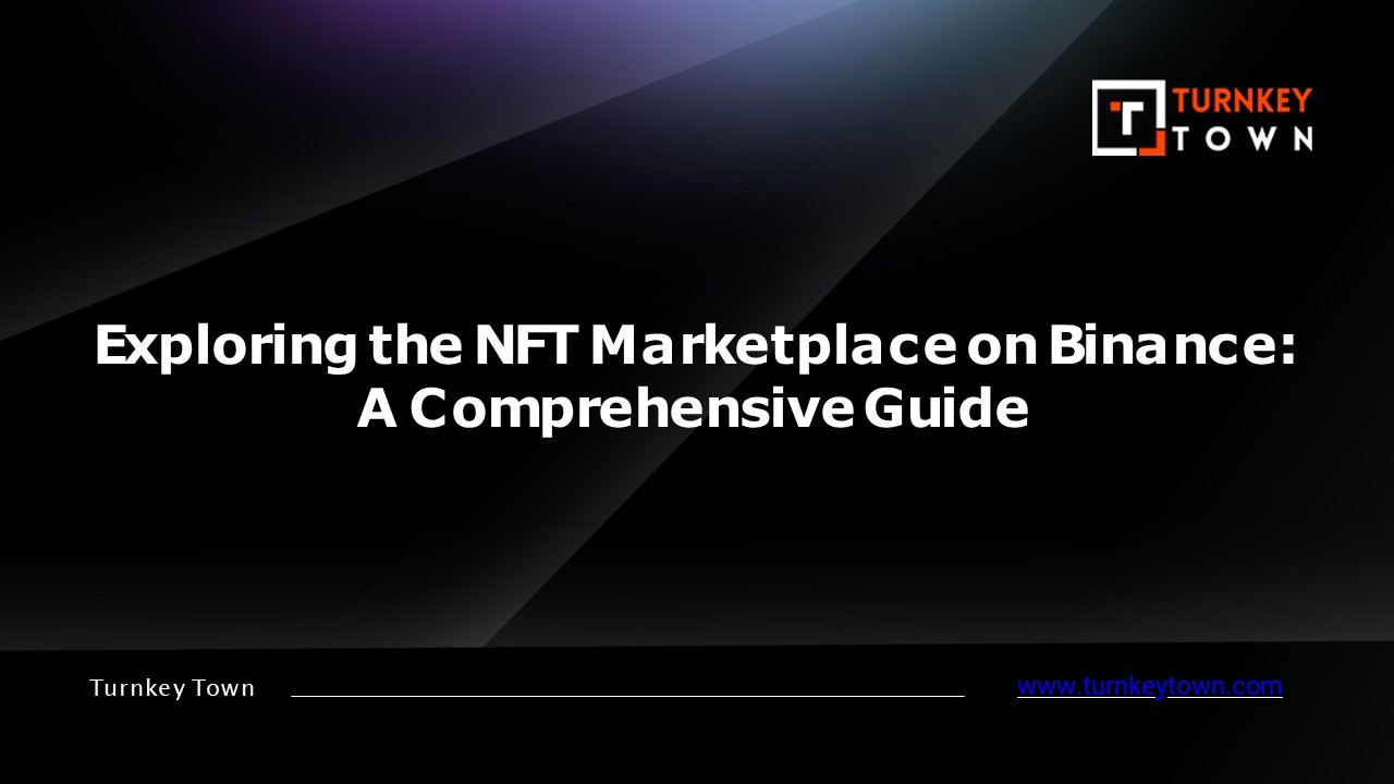 Exploring the NFT Marketplace on Binance: A Comprehensive Guide presentation | free to download